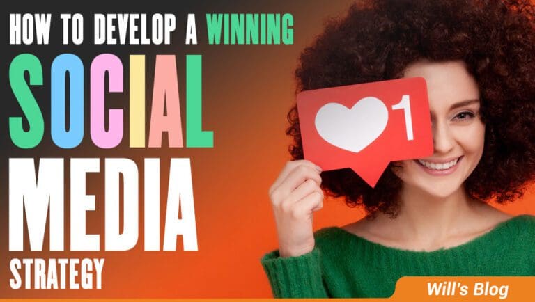 How To Develop A Winning Social Media Strategy For Your Business